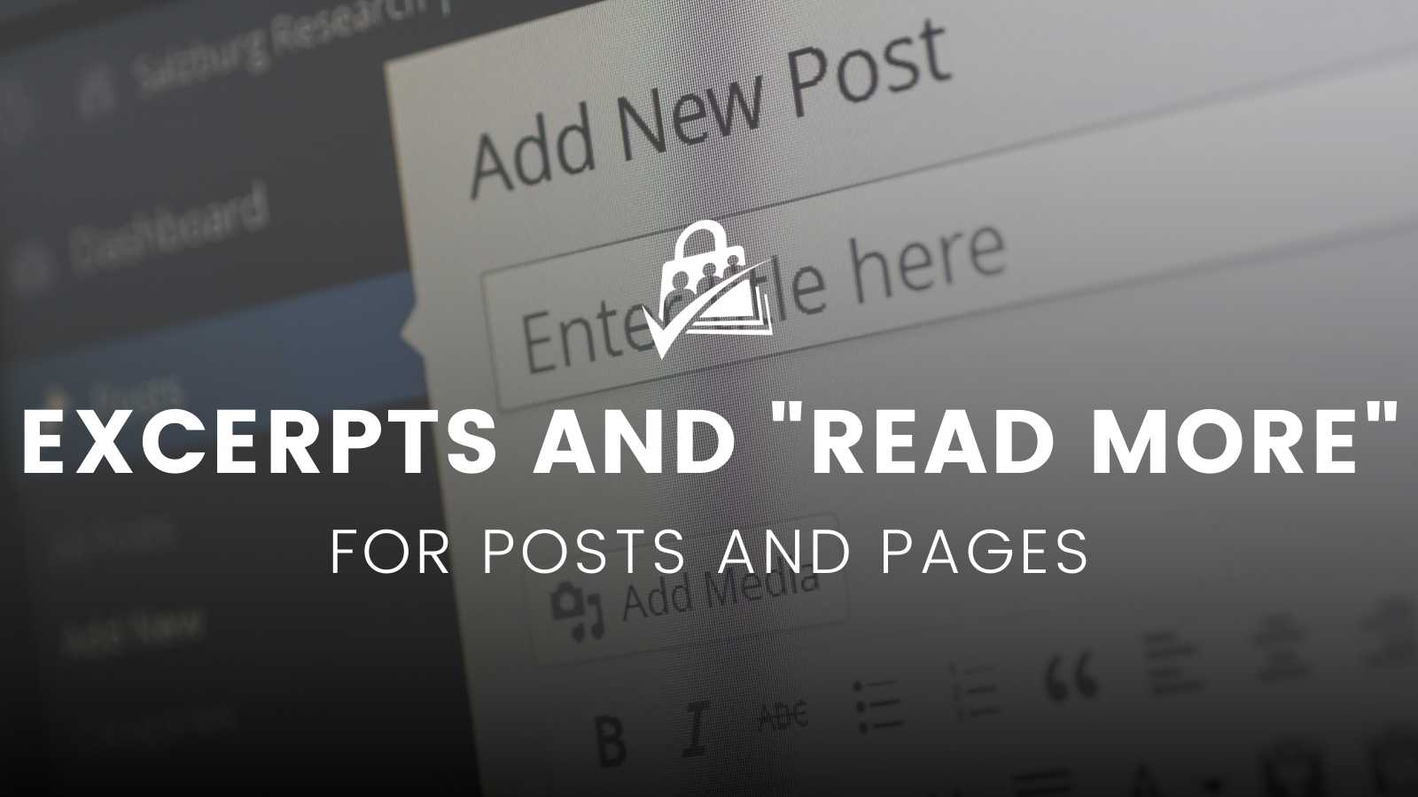 Using the "Read More" Block and Excerpts for Pages and Posts