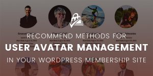 Managing the WordPress User Avatar in Your Membership Site