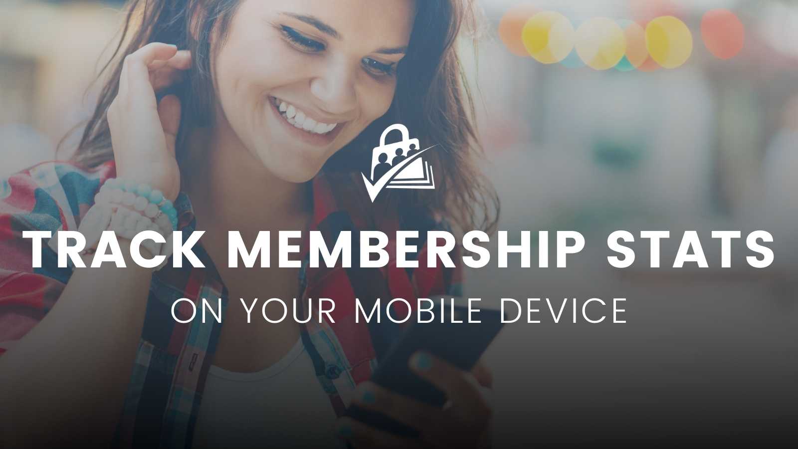 Track Membership Signups and Stats on a Mobile Device