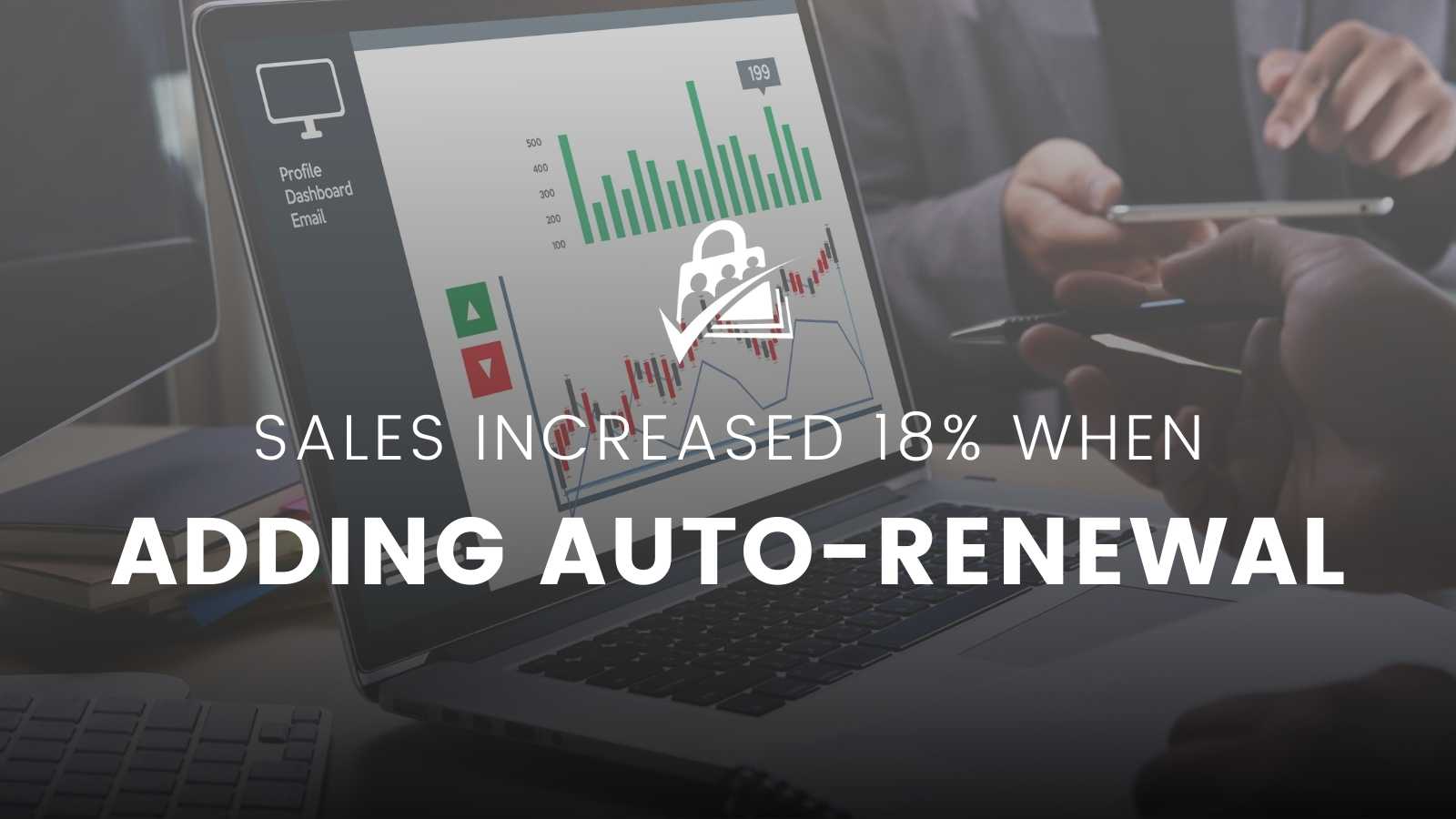 Sales Increased by Adding Auto-Renewal Option at Checkout