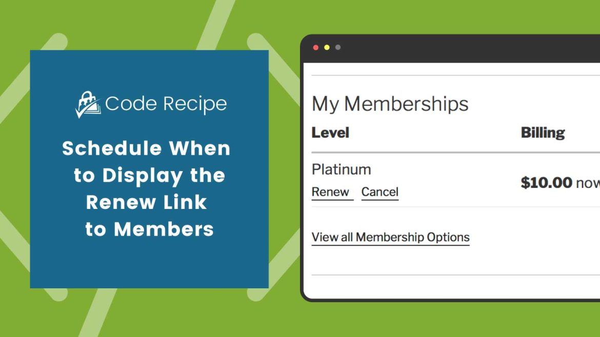 Schedule Display of Renew Link To Members Before Expiration
