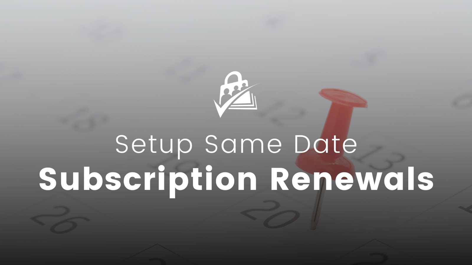 Set Member Subscriptions to Renew on Same Date or Schedule
