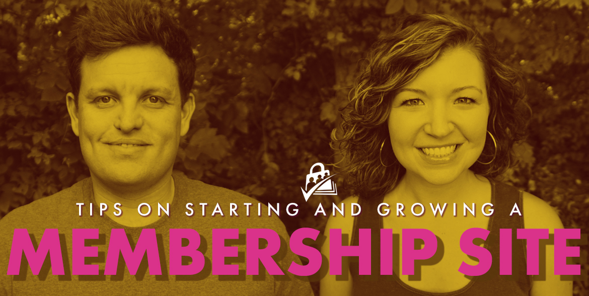 Webinar: Lessoned Learned Starting & Growing a Membership Site