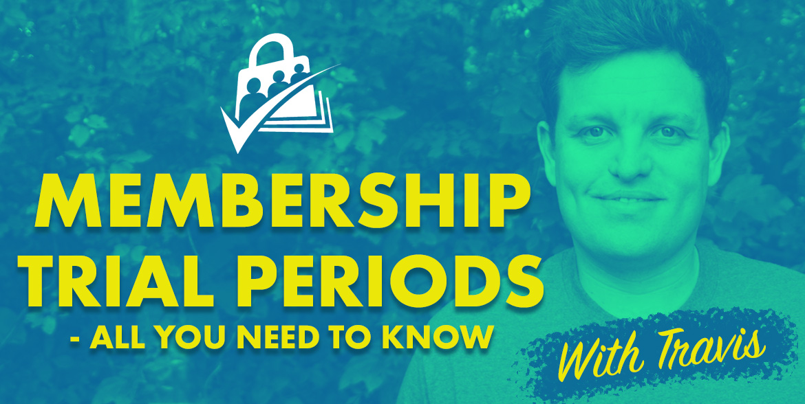 Webinar: Membership Trial Periods with Travis Lima