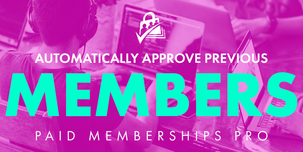 Automatically Approve Previously Approved Members