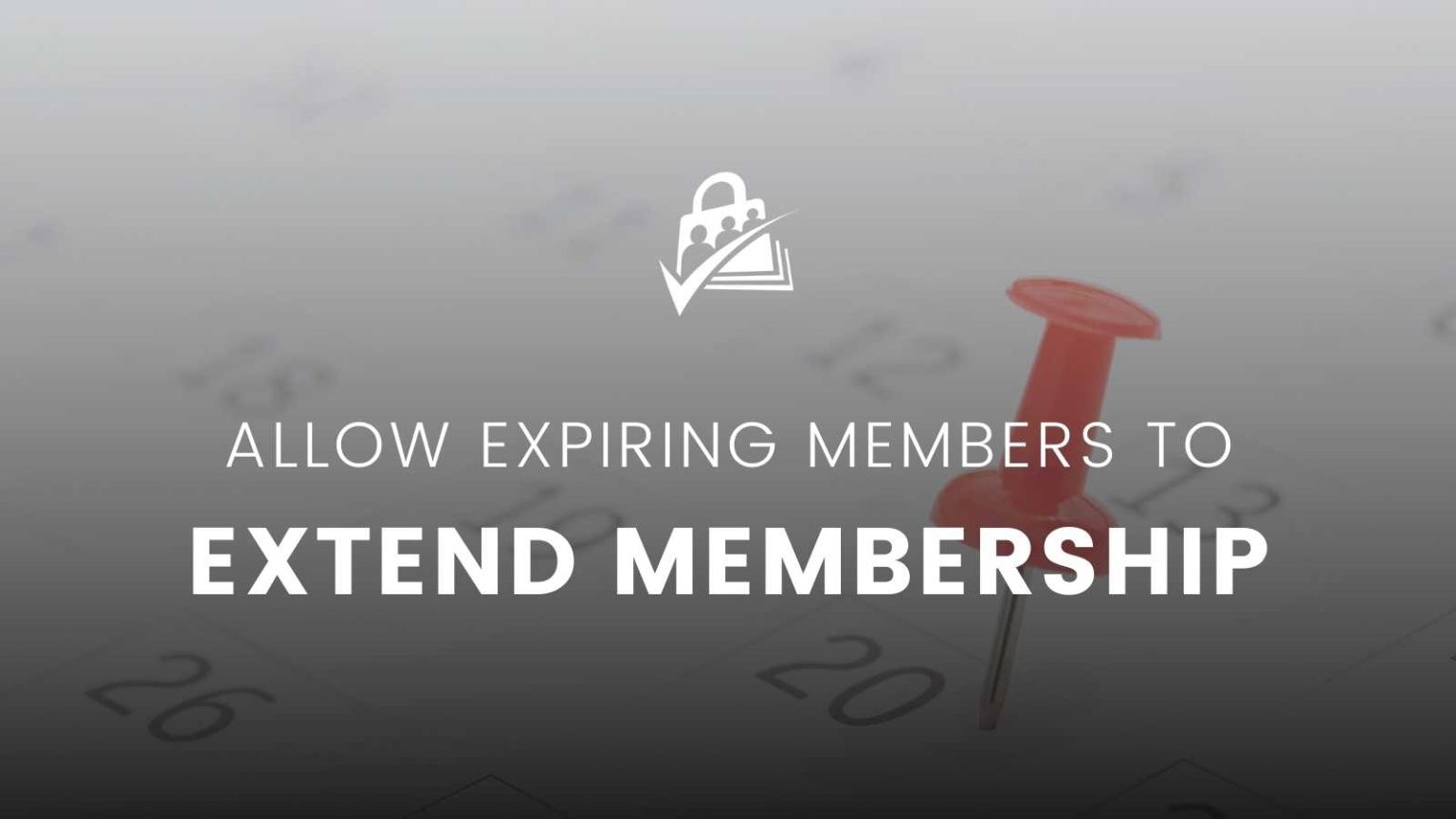 Allow Expiring Memberships to Extend with Renewal or Level Change