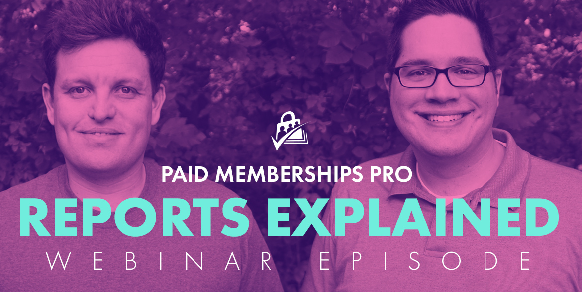 PMPro Reports Explained: Recorded Mar 5, 2020