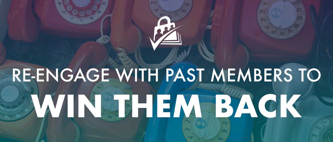 Reengage Past Members With a Win-Back Campaign