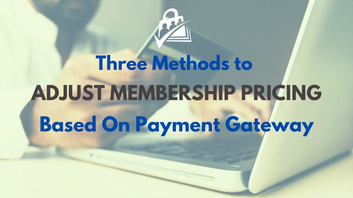 Adjust Membership Pricing Based on Payment Gateway