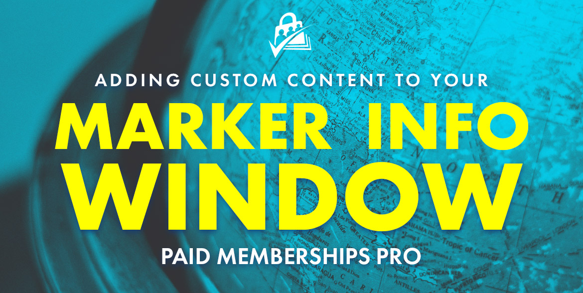 Adding Custom Content To Your Marker Info Window Adding Custom Content To Your Marker Info Window