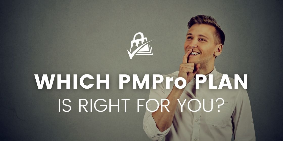 Which Paid Memberships Pro Plan is Right for You?
