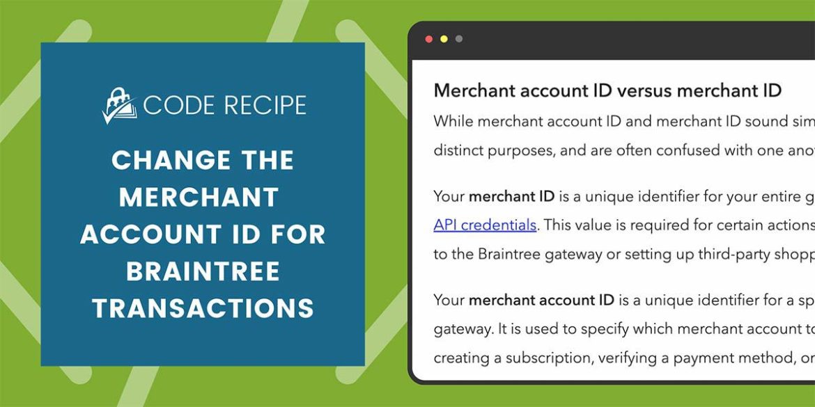 Change the Merchant Account ID for Braintree Transactions