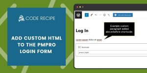 Add Content or Custom HTML to the PMPro Login Form