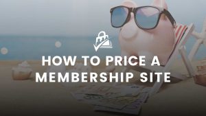How to Price a Membership Site