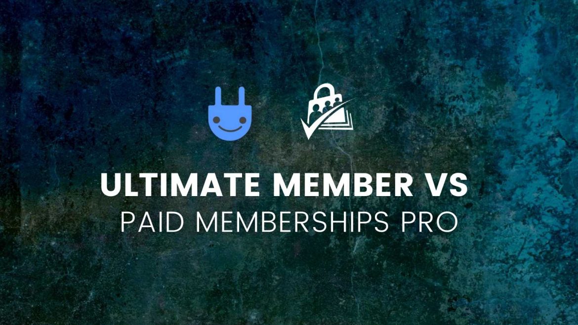 Paid Memberships Pro vs. Ultimate Member