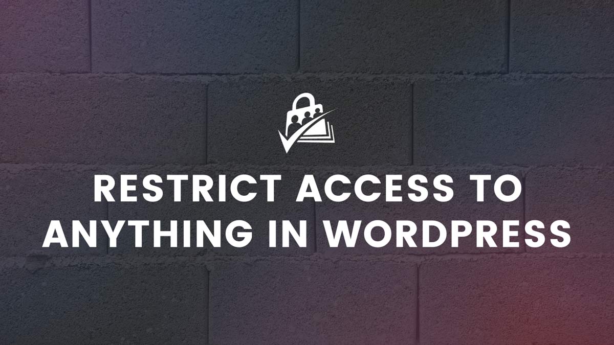 Restrict Access to WordPress and Lock Down Access to Anything Restrict Access to WordPress and Lock Down Access to Anything