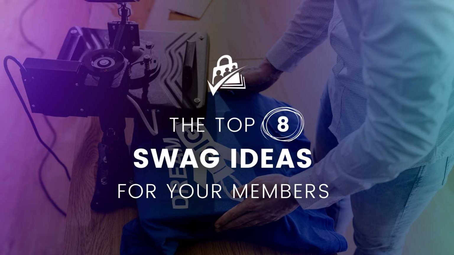 8 Swag Ideas to Gift Your Members