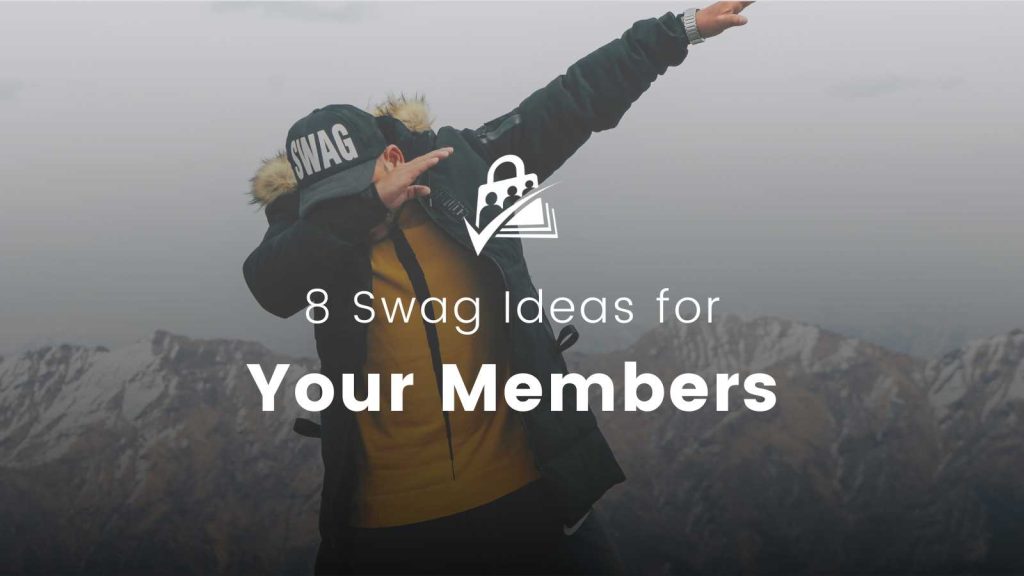 8 Swag Ideas to Gift Your Members