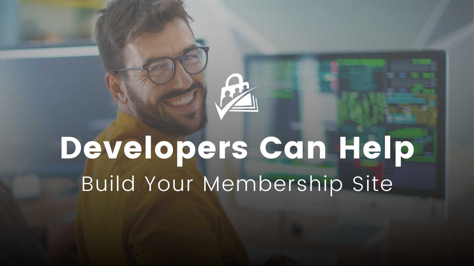 How Developers Help You Build a Membership Site: 6 Examples