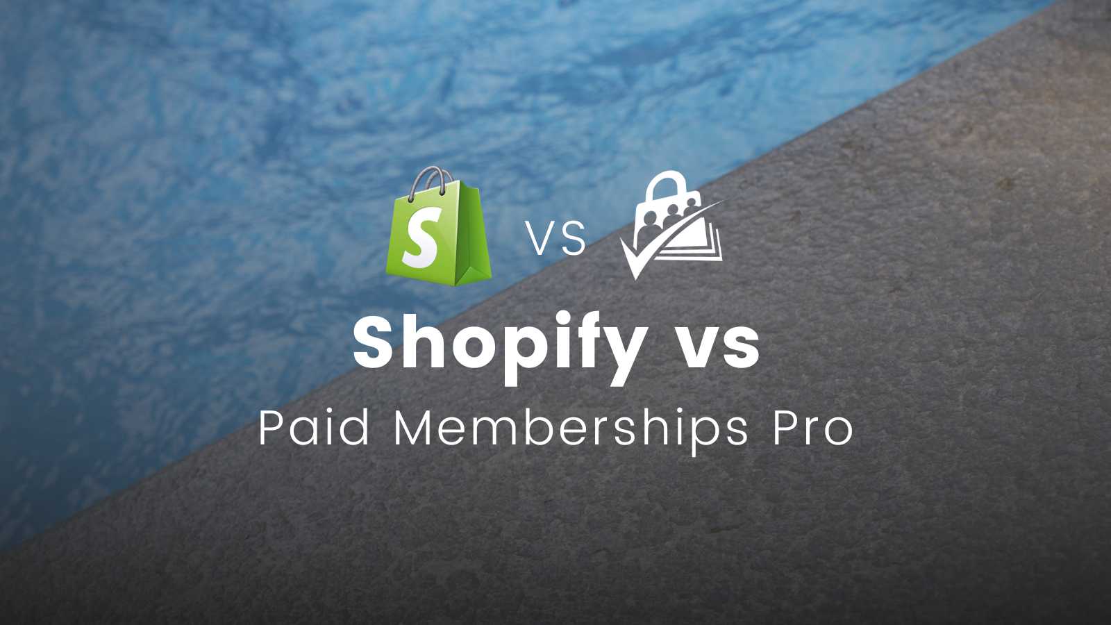 Paid Memberships Pro vs. Shopify