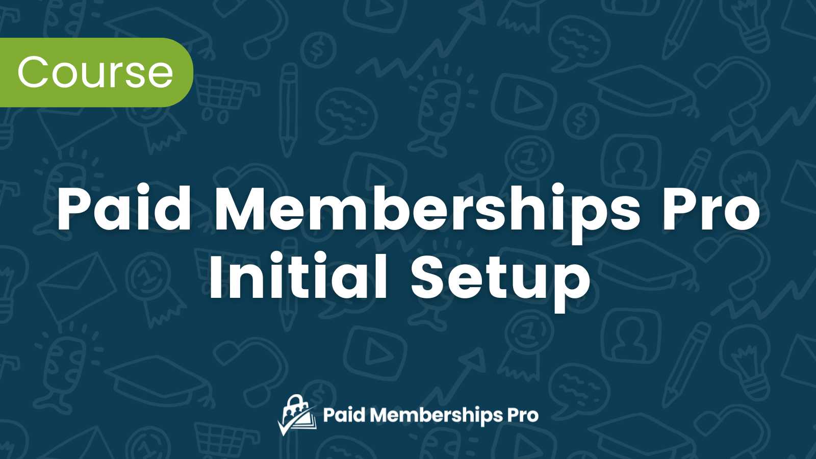 Paid Memberships Pro Initial Setup Course