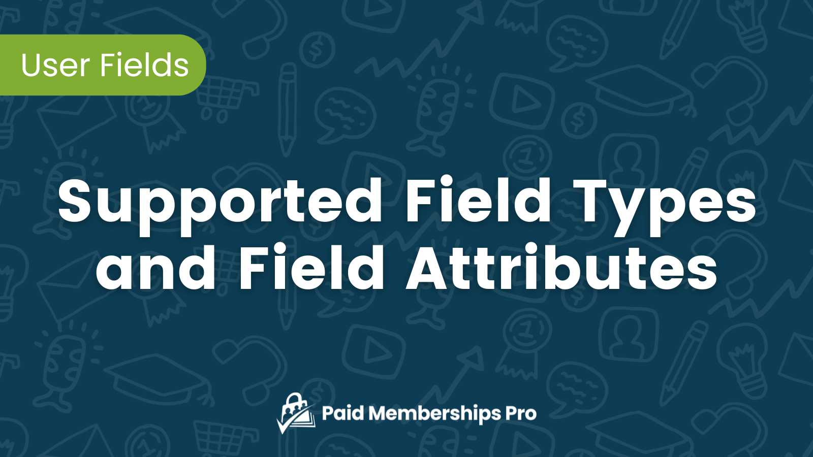 Supported Field Types and Field Attributes