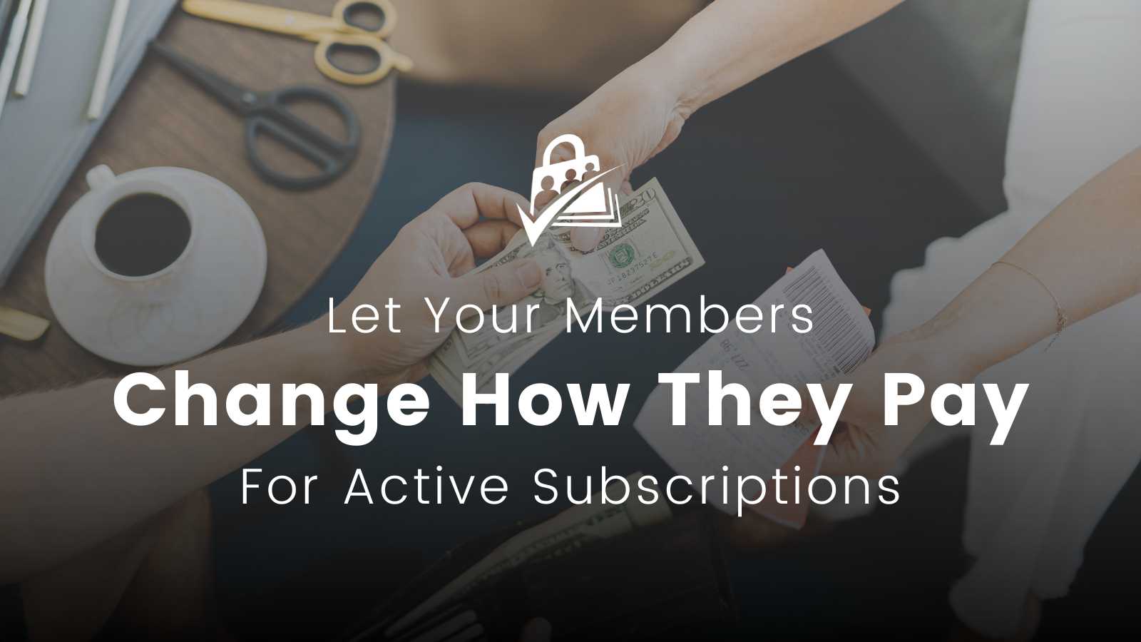 Let Members Change the Subscription Payment Method